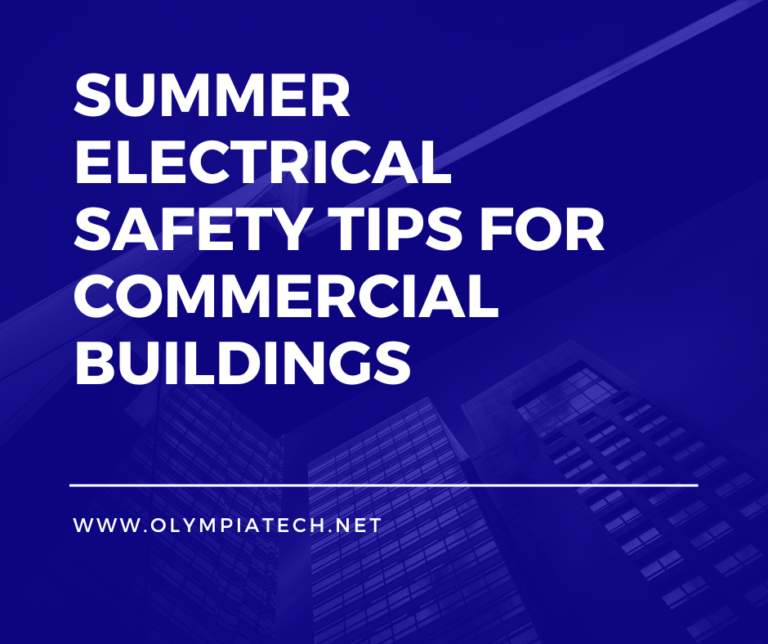 Summer Electrical Safety Tips for Commercial Buildings - OlympiaTech